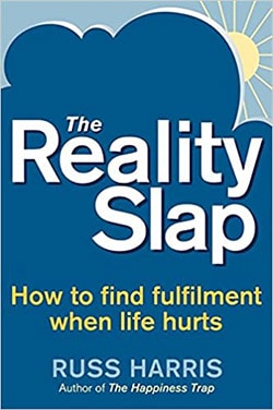 What I'm Reading: The Reality Slap by Russ Harris - Kevin Guest