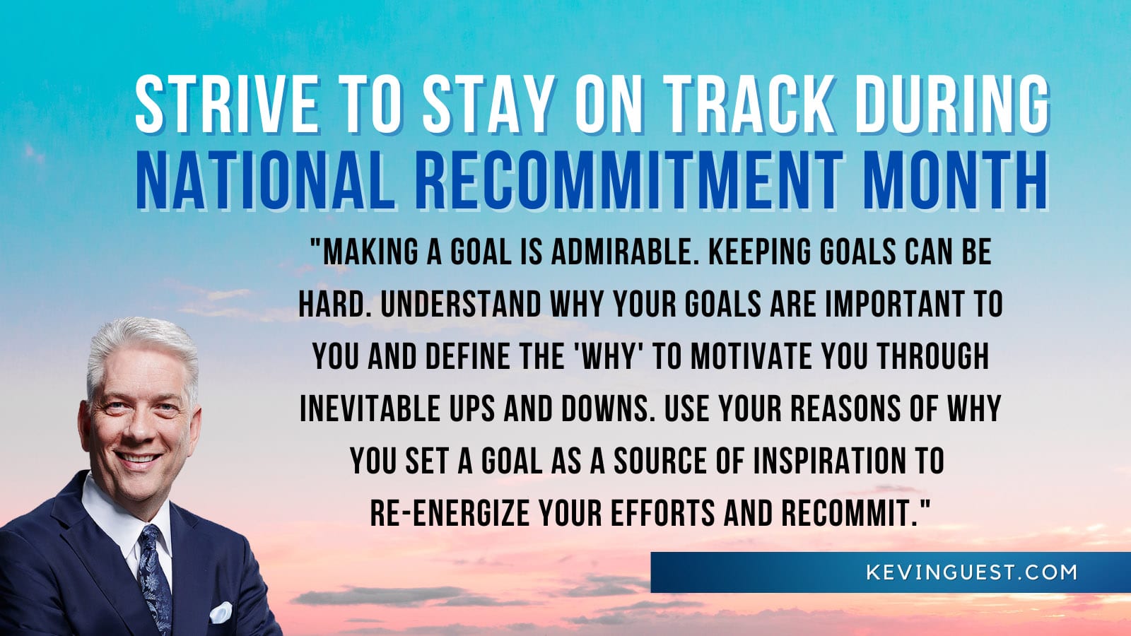 5 Secrets to Staying on Track and Accomplishing Your Goals - Kevin Guest
