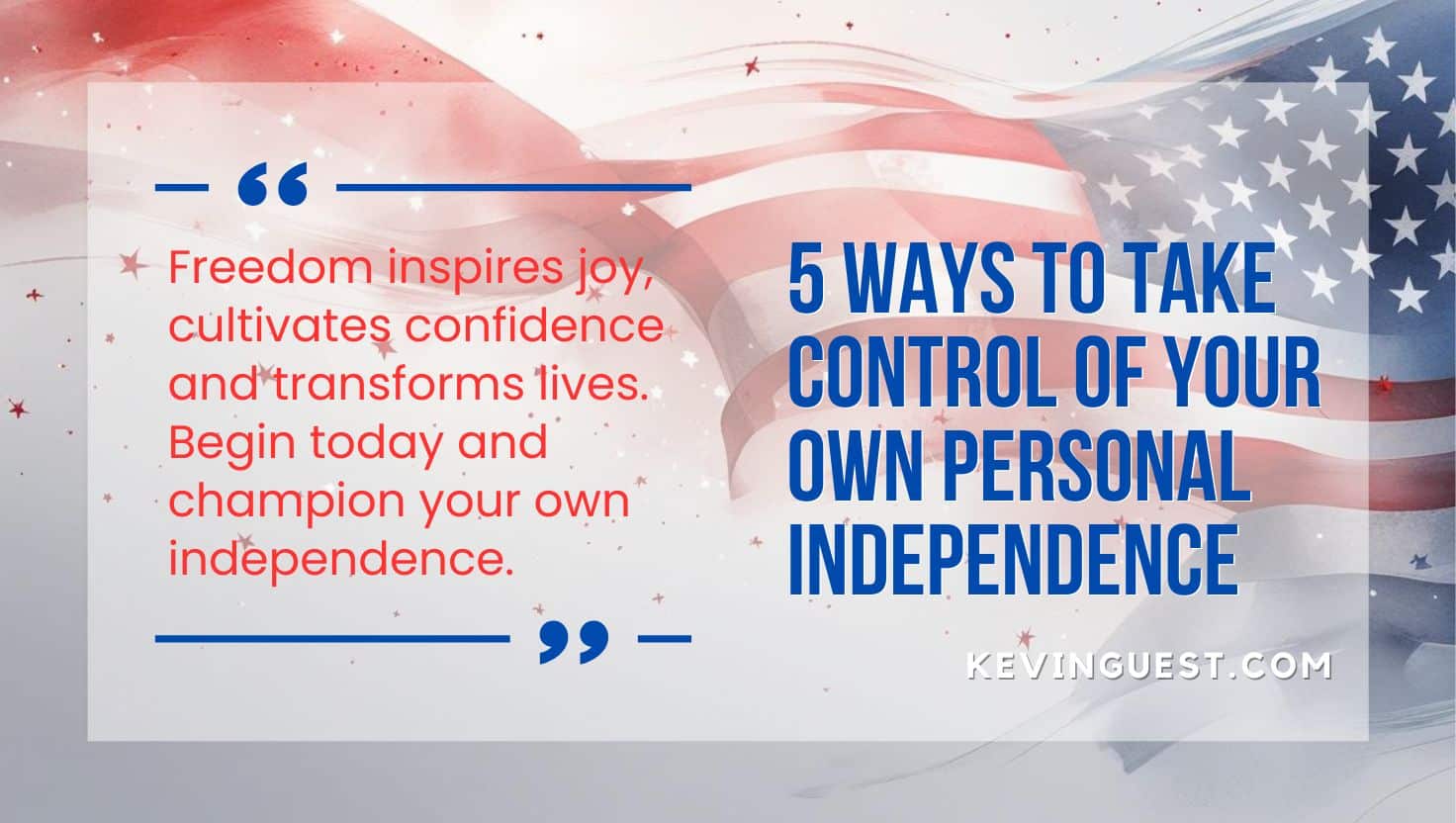 5 Ways to Champion Your Personal Independence - Kevin Guest